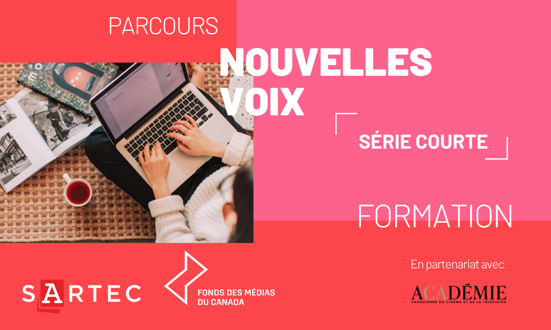 Parcours Nouvelles voix - Soutien aux premières étapes de développement d'une série courte
